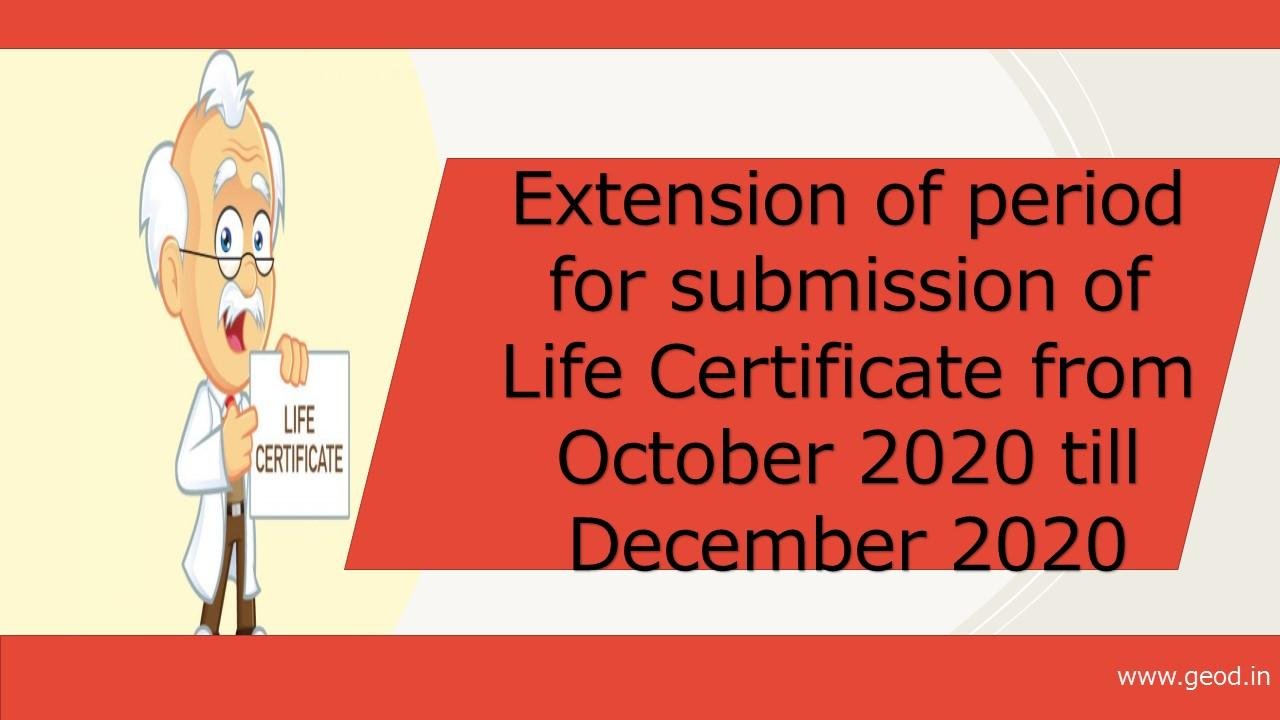Extension of period for submission of Life Certificate from October ...